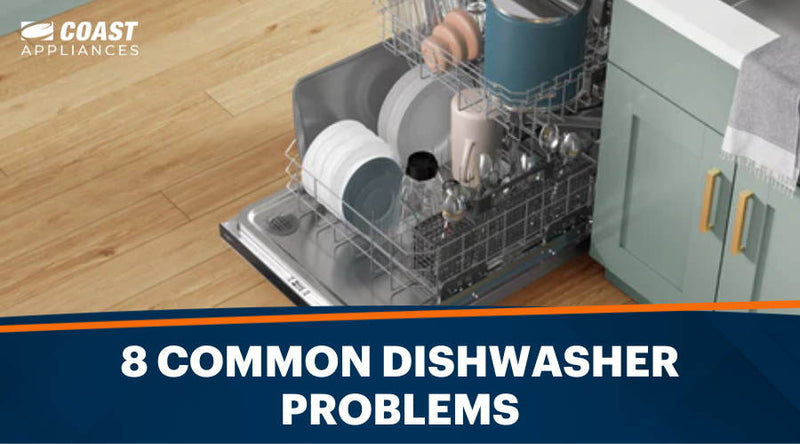 8 Most Common Dishwasher Problems & How to Fix Them