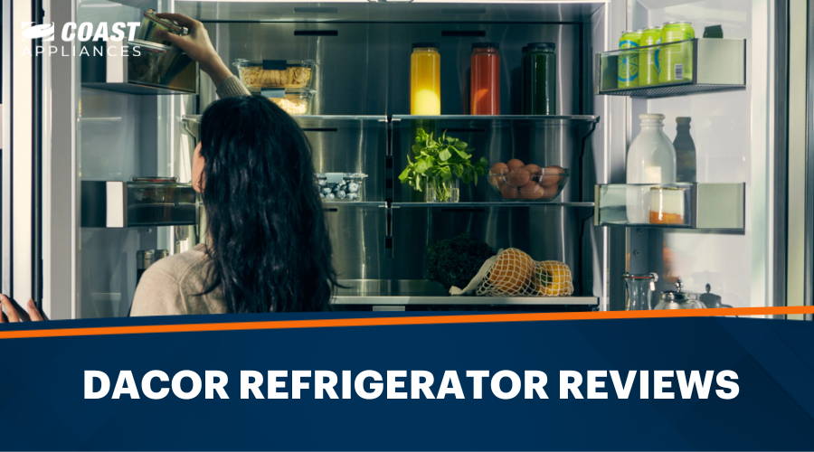 Dacor Refrigerator Reviews: Is Dacor a Good Brand for Your Kitchen?